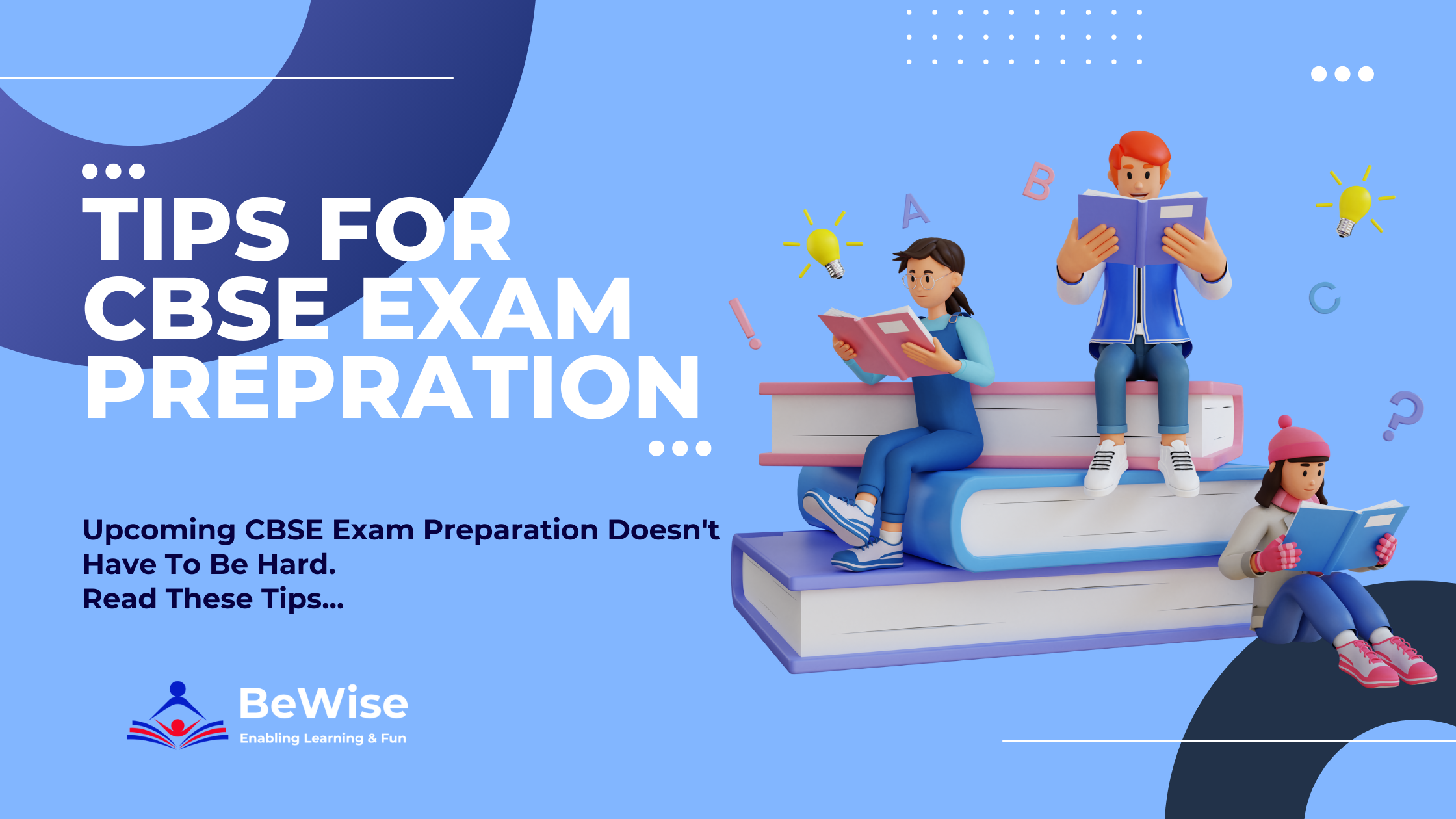 10 Tips for Upcoming CBSE Exam Preparation | BeWise