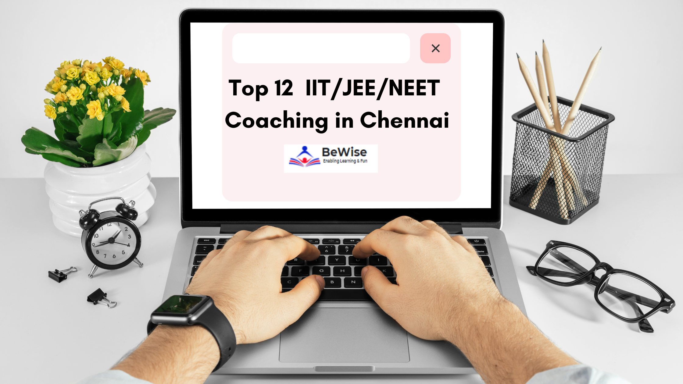 Top 12 Best IIT-JEE and NEET Coaching in Chennai | BeWise